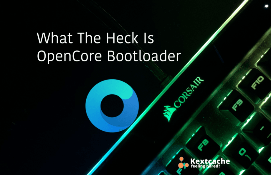 What the Heck is OpenCore Bootloader and What it means to Hackintosh ...