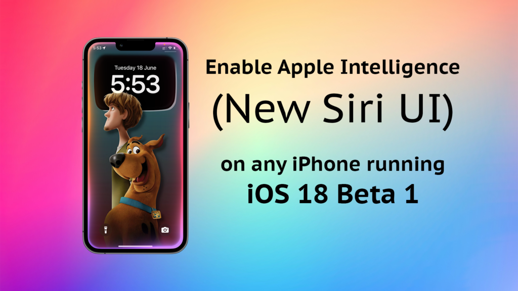 Experience the New Siri UI (Enable Apple Intelligence UI) in iOS 18 ...